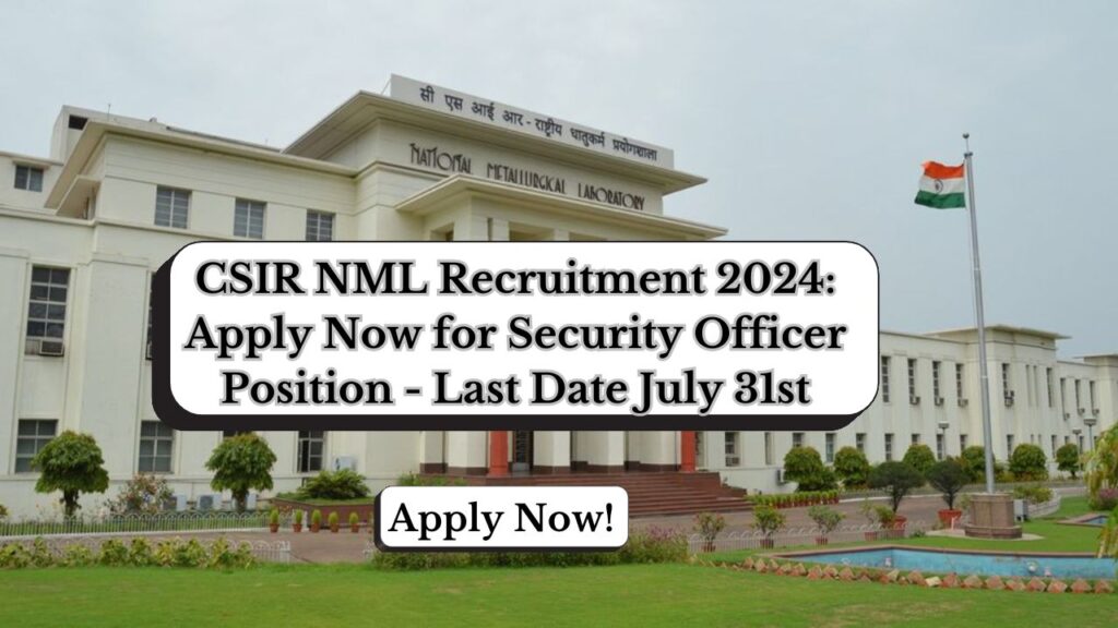 CSIR NML Security Officer Recruitment 2024, Apply Now, Check ...